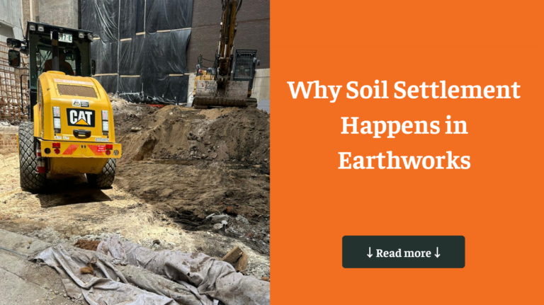 Why Soil Settlement Happens in Earthworks - Ideal Geotech