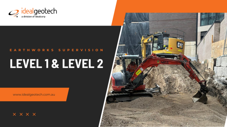 Earthworks Supervision | Level 1 & Level 2 - Ideal Geotech